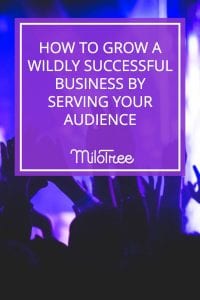 #064: How to Grow a Wildly Successful Business by Serving Your Audience ...