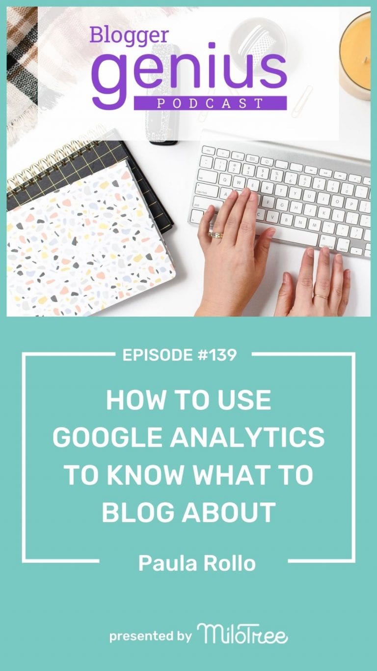 #139: How To Use Google Analytics to Know What to Blog About - MiloTree