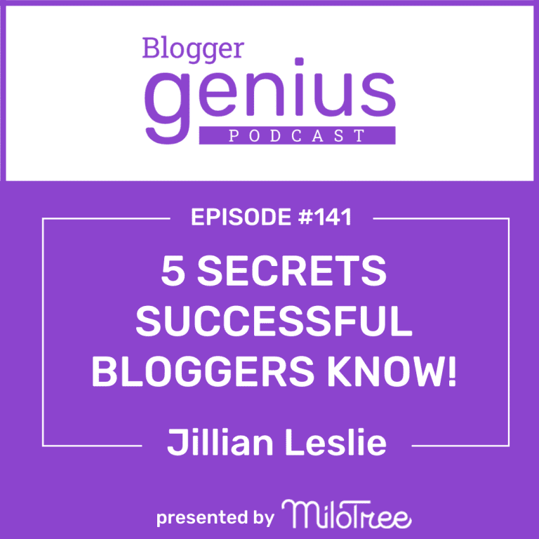 #141: 5 Secrets Successful Bloggers Know to Grow Their Blogs - MiloTree